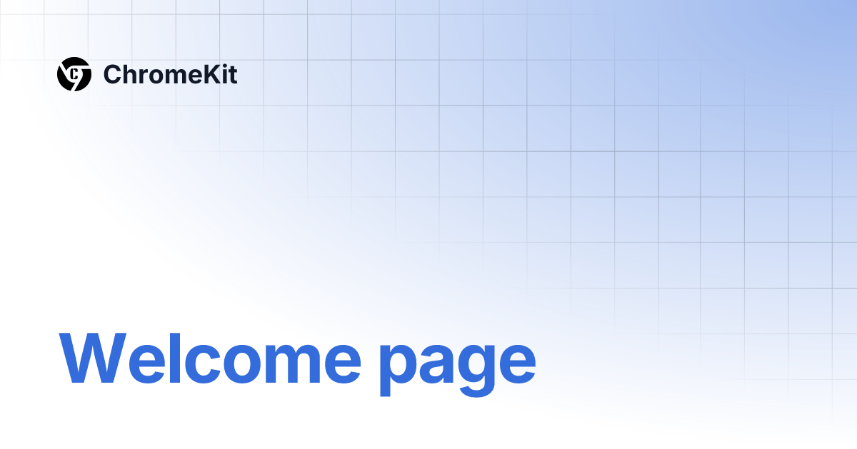 Welcome page | ChromeKit
