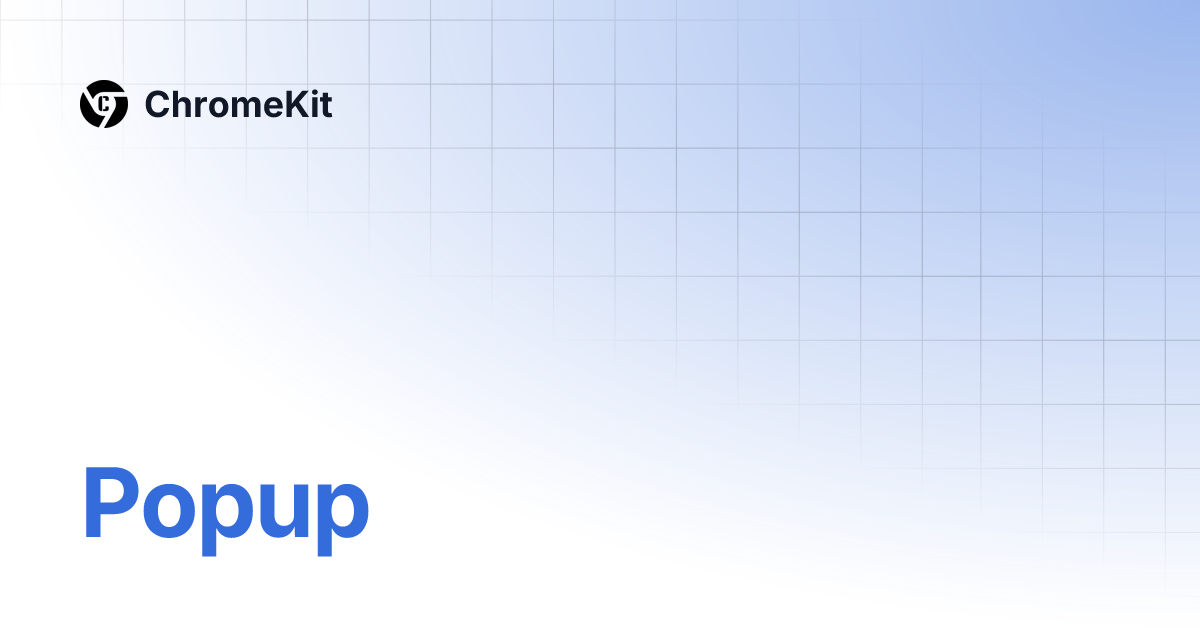 Popup | ChromeKit