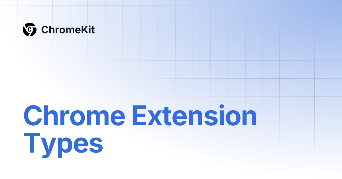 Chrome Extension Types | ChromeKit
